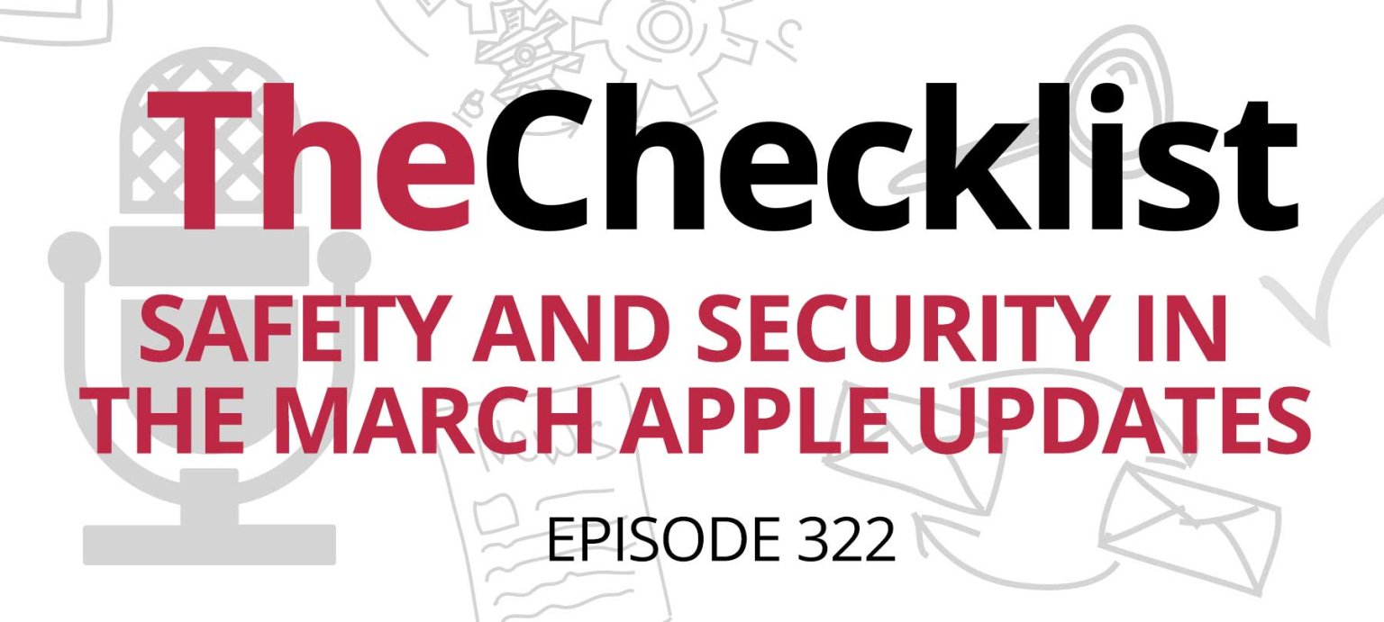 Checklist 322: Safety and Security in the March 2023 Apple OS Updates ...